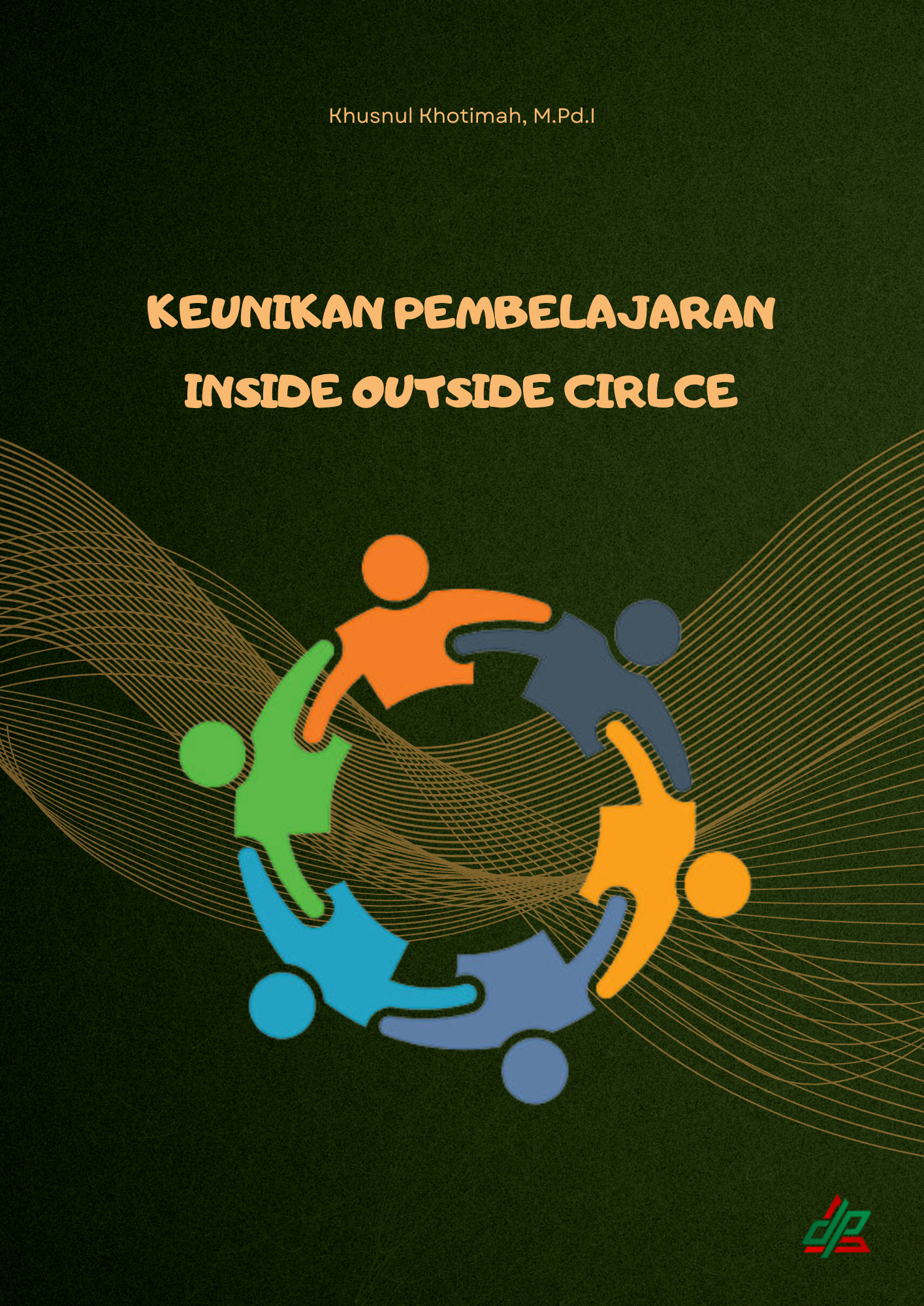 KEUNIKAN PEMBELAJARAN INSIDE OUTSIDE CIRCLE | Penerbit Delta Pustaka
